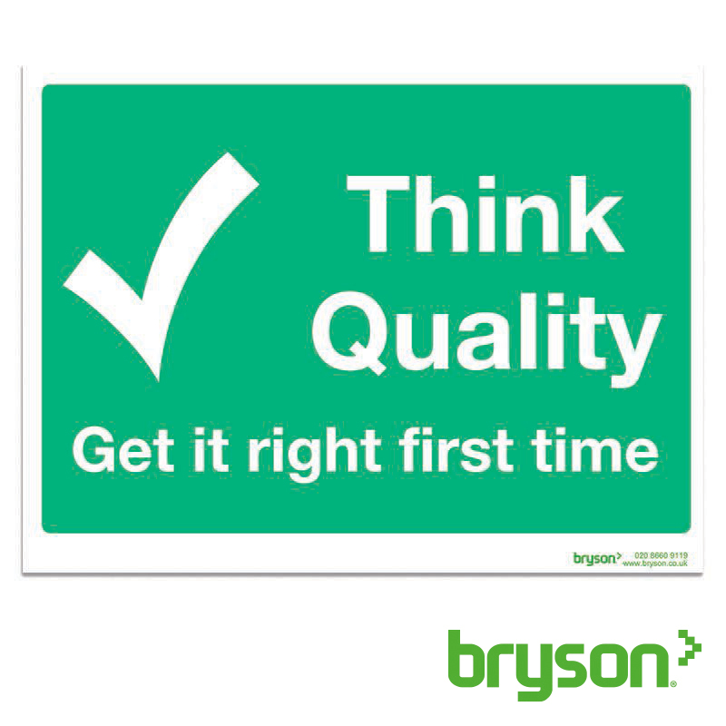 Think Quality Get It Right First Time Sign | Information Signs | Safety ...