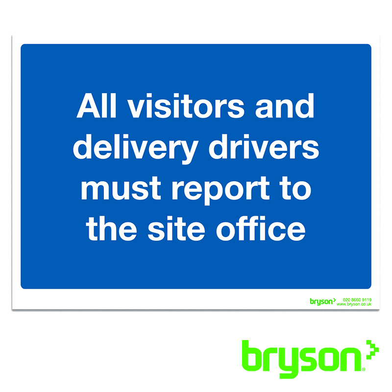 All Visitors And Delivery Drivers Must Report To The Site Office Sign ...