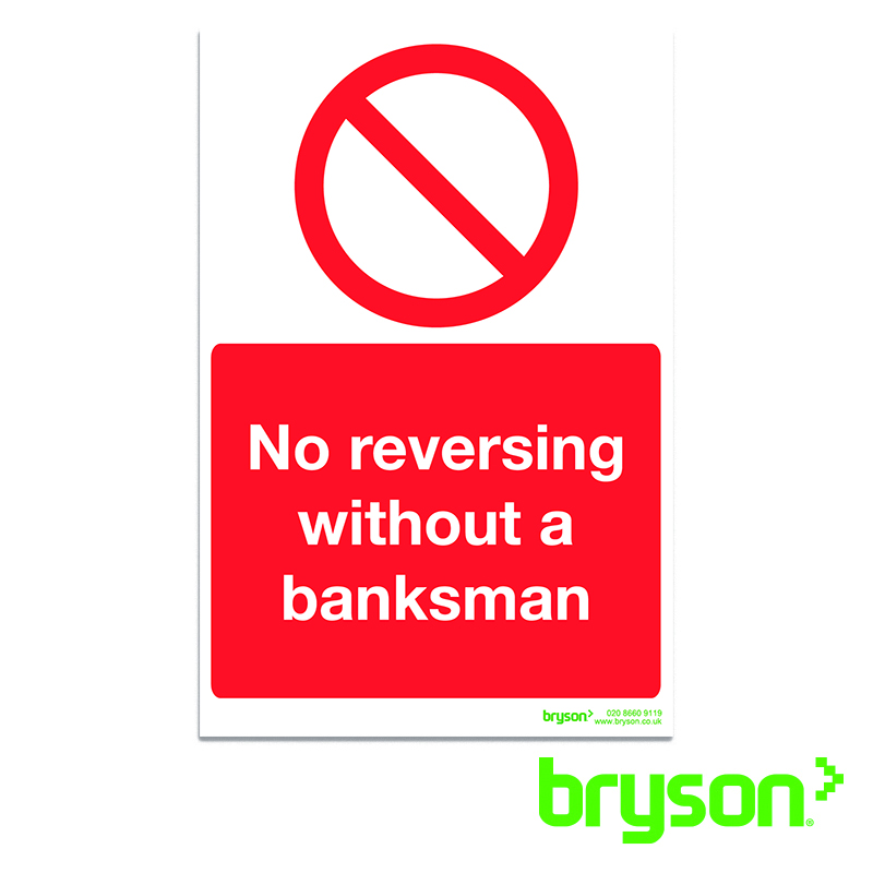 No Reversing Without A Banksman Sign | Traffic Control Signs | Site ...